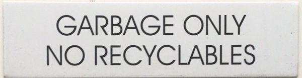 GARBAGE ONLY NO RECYCLABLES SIGN - PURE WHITE