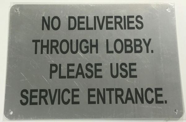 NO DELIVERIES THROUGH LOBBY PLEASE USE SERVICE ENTRANCE SIGN- WHITE ...