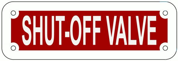 SHUT-OFF VALVE SIGN- REFLECTIVE !!! (ALUMINUM SIGNS 2X6)