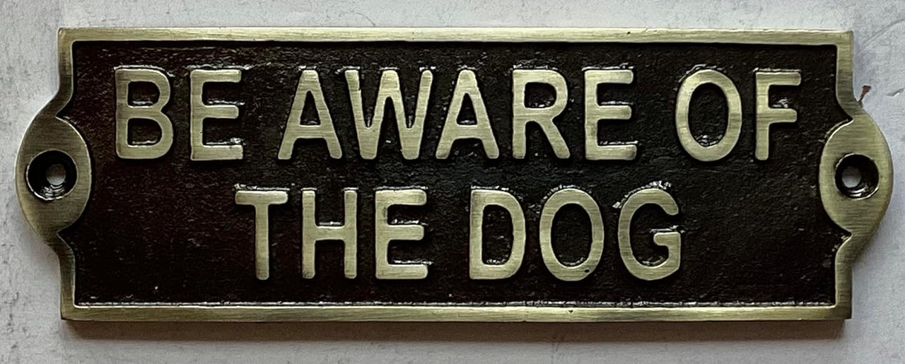 Cast Aluminium Be Aware of the Dog sign (Antique gold, Size 2x6)-THE ...