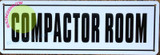 COMPACTOR ROOM SIGN (4X12 WHITE BACKGROUND, ALUMINUM)