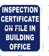 INSPECTION CERTIFICATE ON FILE IN BUILDING OFFICE SIGN- BLUE BACKGROUND ...