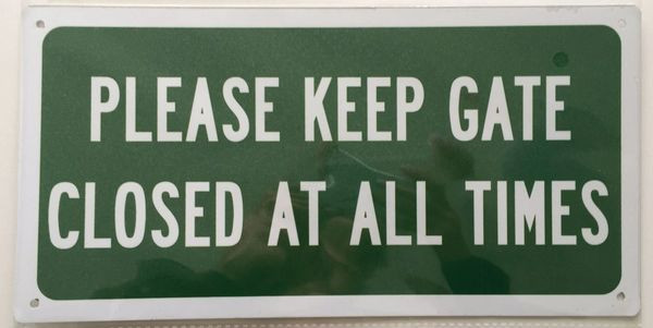 PLEASE KEEP GATE CLOSED SIGN (ALUMINUM SIGNS 6X12)