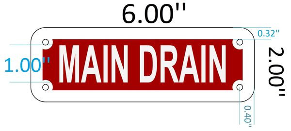 MAIN DRAIN SIGN- REFLECTIVE !!! (ALUMINUM SIGNS 2X6)