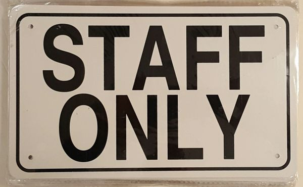 STAFF ONLY SIGN- WHITE ALUMINUM (ALUMINUM SIGNS 6X10)