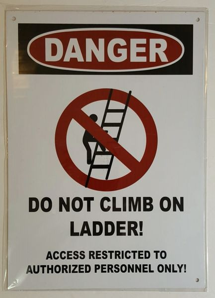 DANGER DO NOT CLIMB ON LADDER ACCESS RESTRICTED TO AUTHORIZED PERSONNEL ...