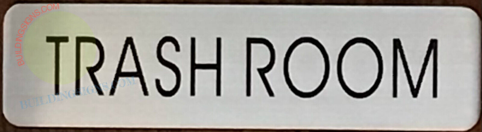 TRASH ROOM SIGN (2X7.75 BRUSH SILVER, ALUMINUM)