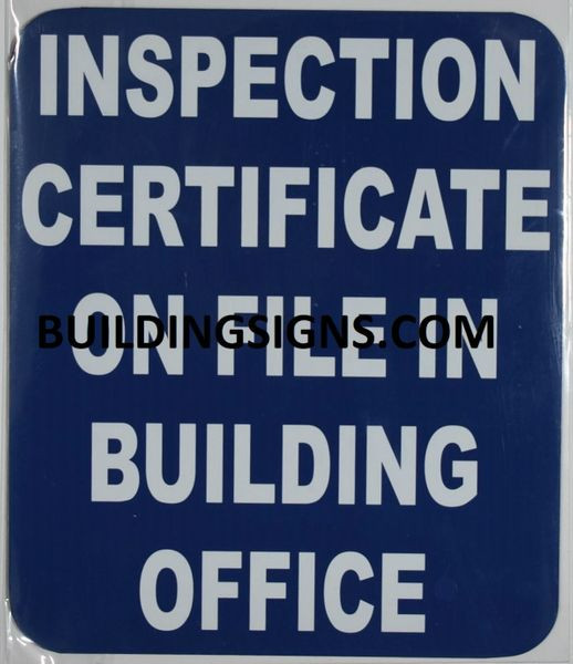 INSPECTION CERTIFICATE ON FILE IN BUILDING OFFICE SIGN- BLUE BACKGROUND ...