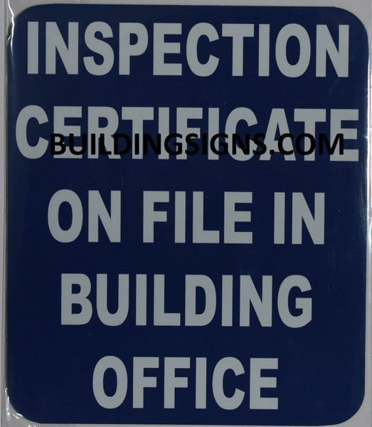 INSPECTION CERTIFICATE ON FILE IN BUILDING OFFICE SIGN- BLUE BACKGROUND ...