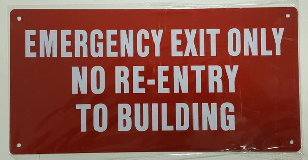 EMERGENCY EXIT ONLY NO RE-ENTRY TO BUILDING (ALUMINUM SIGNS ) RED