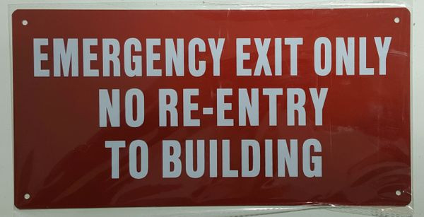 EMERGENCY EXIT ONLY NO RE-ENTRY TO BUILDING (ALUMINUM SIGNS ) RED