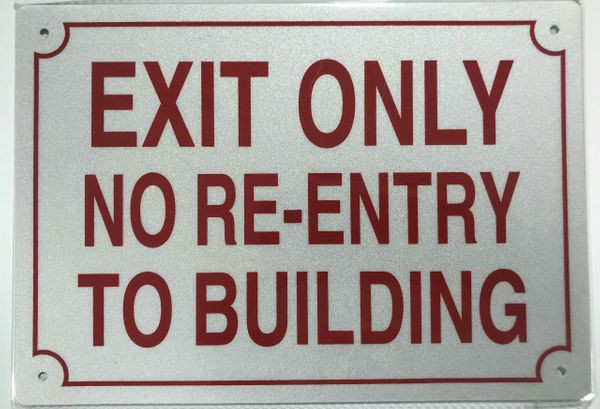 EXIT ONLY NO RE-ENTRY TO BUILDING SIGN- REFLECTIVE !!! (ALUMINUM SIGNS ...