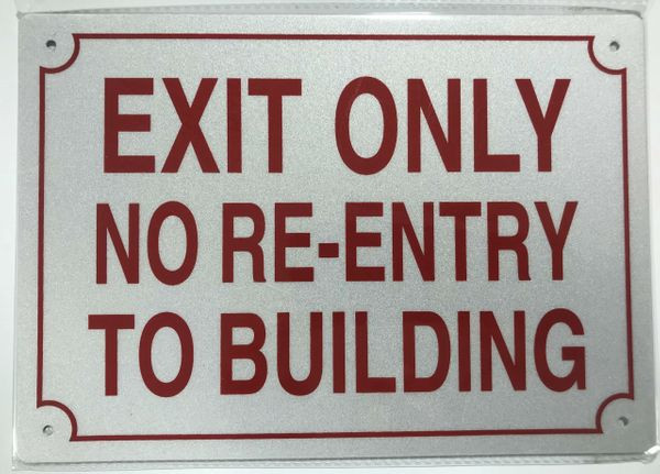 EXIT ONLY NO RE-ENTRY TO BUILDING SIGN- REFLECTIVE !!! (ALUMINUM SIGNS ...