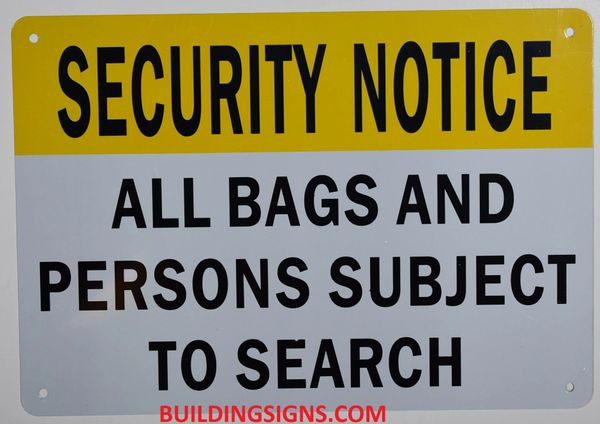 SECURITY NOTICE ALL PERSONS AND BAGS ARE SUBJECT TO SEARCH Sign