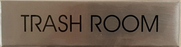 TRASH ROOM SIGN - BRUSHED ALUMINUM