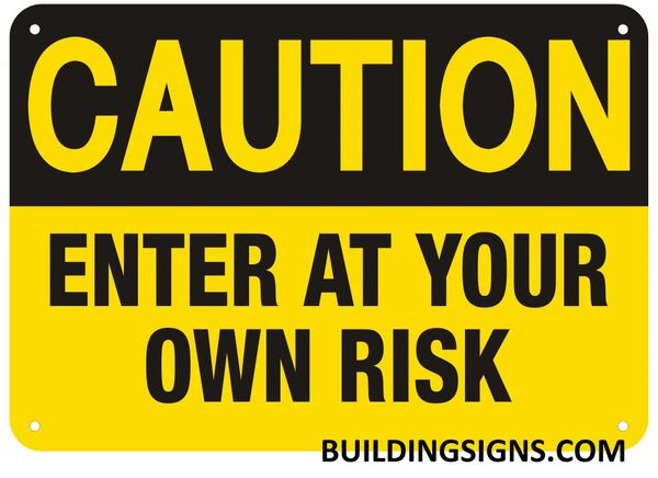 Caution Enter at Your OWN Risk Sign