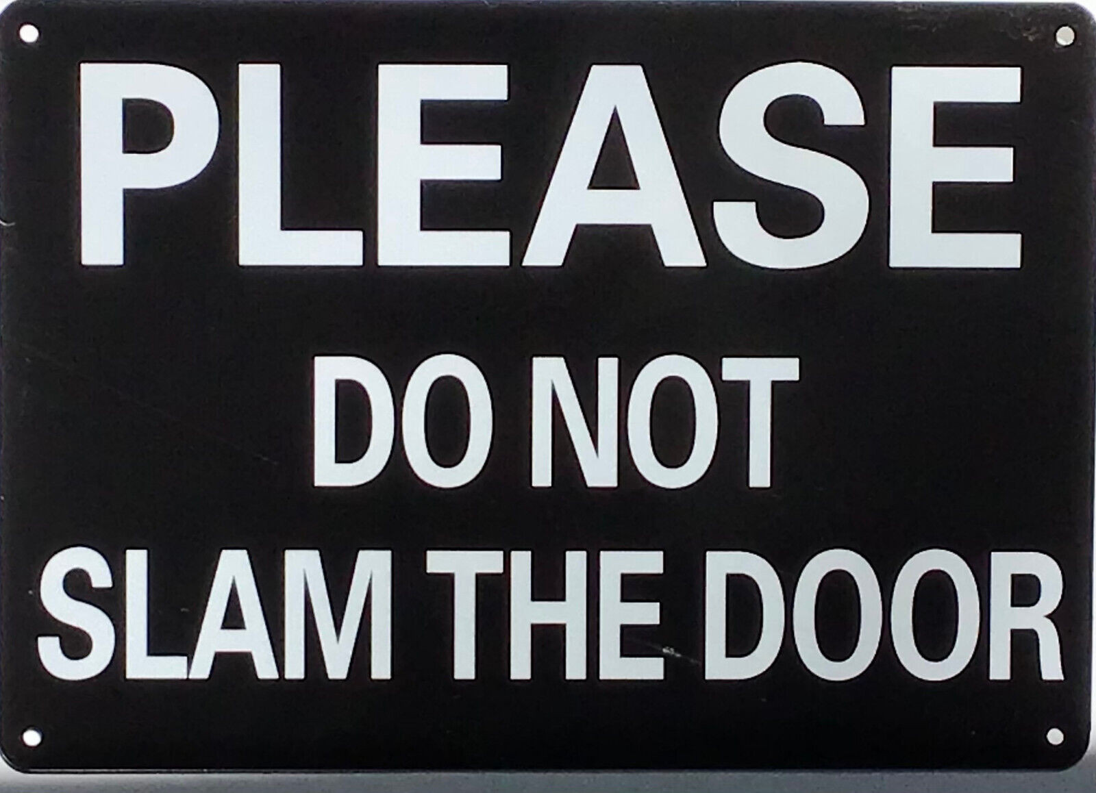 Please Do Not Slam The Door SIGN (7X10,White,Aluminum)-ref21422 - HPD ...