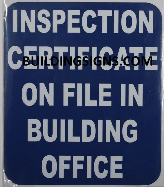 INSPECTION CERTIFICATE ON FILE IN BUILDING OFFICE SIGN- BLUE BACKGROUND ...