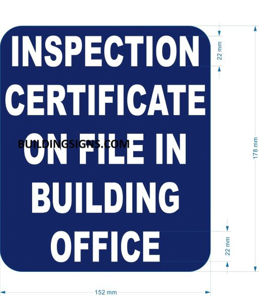 INSPECTION CERTIFICATE ON FILE IN BUILDING OFFICE SIGN- BLUE BACKGROUND ...