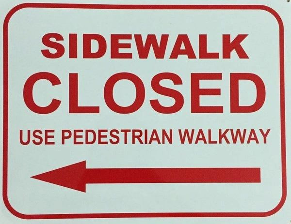 SIDEWALK CLOSED - USE PEDESTRIAN WALKWAY - LEFT ARROW Sign