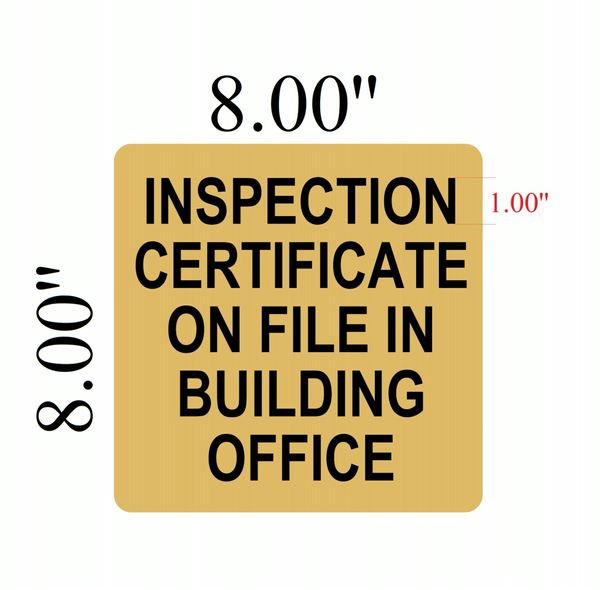 INSPECTION CERTIFICATE ON FILE IN BUILDING OFFICE SIGN - GOLD ALUMINUM ...