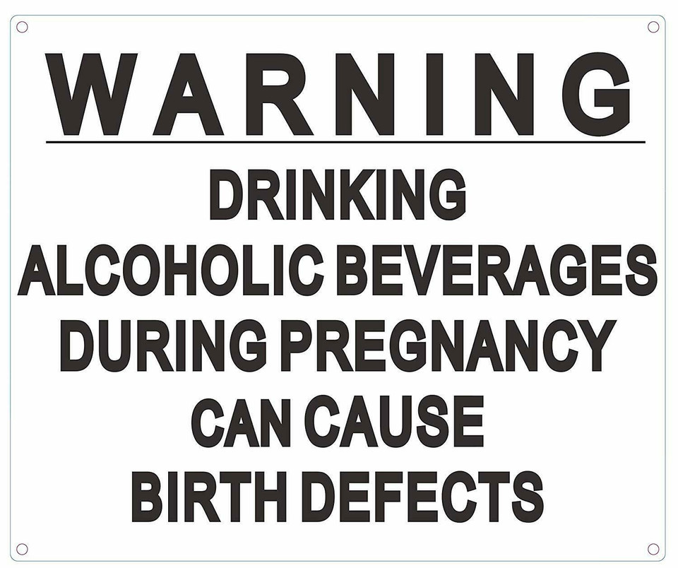 Warning: Drinking Alcoholic Beverages During Pregnancy CAN Cause Birth ...