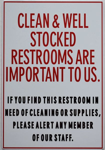 CLEAN AND WELL STOCKED RESTROOMS ARE IMPORTANT TO US SIGN (ALUMINUM ...