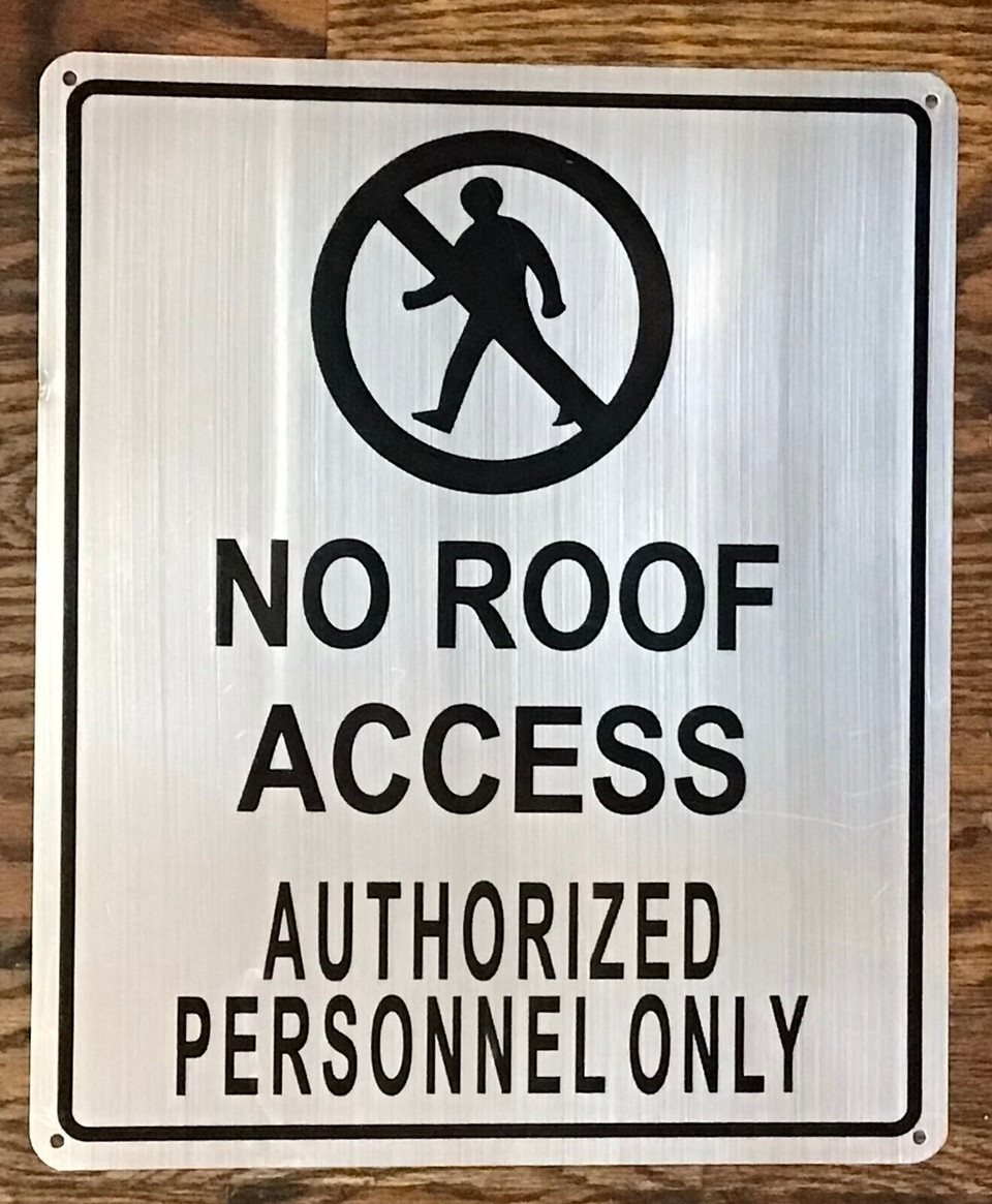 NO ROOF ACCESS AUTHORIZED PERSONNEL ONLY SIGN (10X12 BRUSH SILVER ...