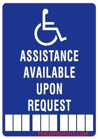 ASSISTANCE AVAILABLE UPON REQUEST SIGN