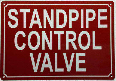STANDPIPE CONTROL VALVE SIGN (REFLECTIVE, Red, ALUMINIUM,7X10 INCH,RUST ...