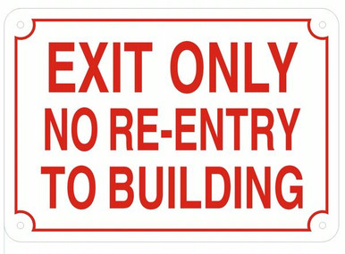 EXIT ONLY NO RE-ENTRY TO BUILDING SIGN- REFLECTIVE !!! (ALUMINUM SIGNS ...