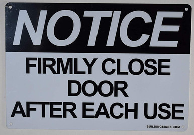 Notice: Firmly Close Door After Each Use Sign (White Aluminium )