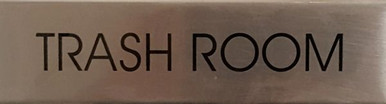 TRASH ROOM SIGN - BRUSHED ALUMINUM