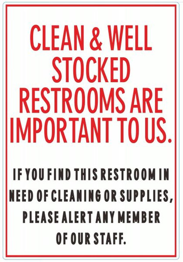 CLEAN AND WELL STOCKED RESTROOMS ARE IMPORTANT TO US SIGN (ALUMINUM ...