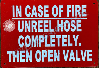 IN CASE of FIRE UNREEL Hose Completely Then Open Valve Sign