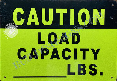 Caution Load Capacity_ lbs Sign (Reflective, Aluminum, Yellow ...