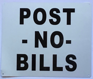 POST NO BILLS SIGN (10 x12,White,Aluminum) -ref21422 - HPD-SIGNS.COM