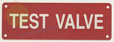 TEST VALVE SIGN(2X6,RED,ALUMINUM) - HPD-SIGNS.COM