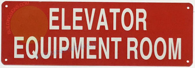 ELEVATOR EQUIPMENT ROOM SIGN ((4x12, RED, ALUMINUM)
