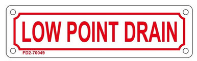 LOW POINT DRAIN SIGN (ALUMINUM SIGNS 2X7)