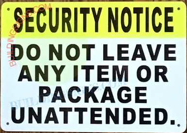 SECURITY NOTICE - DO NOT LEAVE ANY ITEM OR PACKAGE UNATTENDED SIGN ...