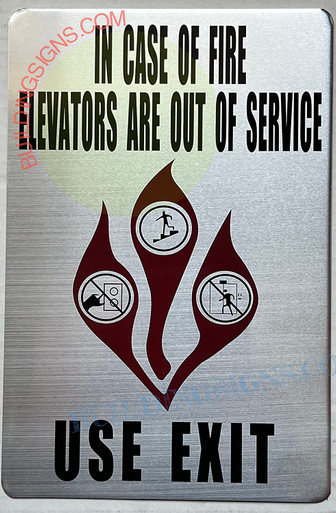 IN CASE OF FIRE ELEVATORS ARE OUT OF SERVICE- USE EXIT SIGN (brush ...