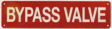 BYPASS VALVE Sign (Red, Reflective, ALUMINUM-RUST FREE, SIZE 3X12)