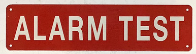 ALARM TEST SIGN, Fire Safety Sign (Red, Reflective, ALUMINUM-RUST FREE ...