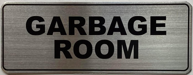 GARBAGE ROOM SIGN (BRUSH SILVER, SIZE 3X8, ALUMINUM WITH DOUBLE SIDED ...