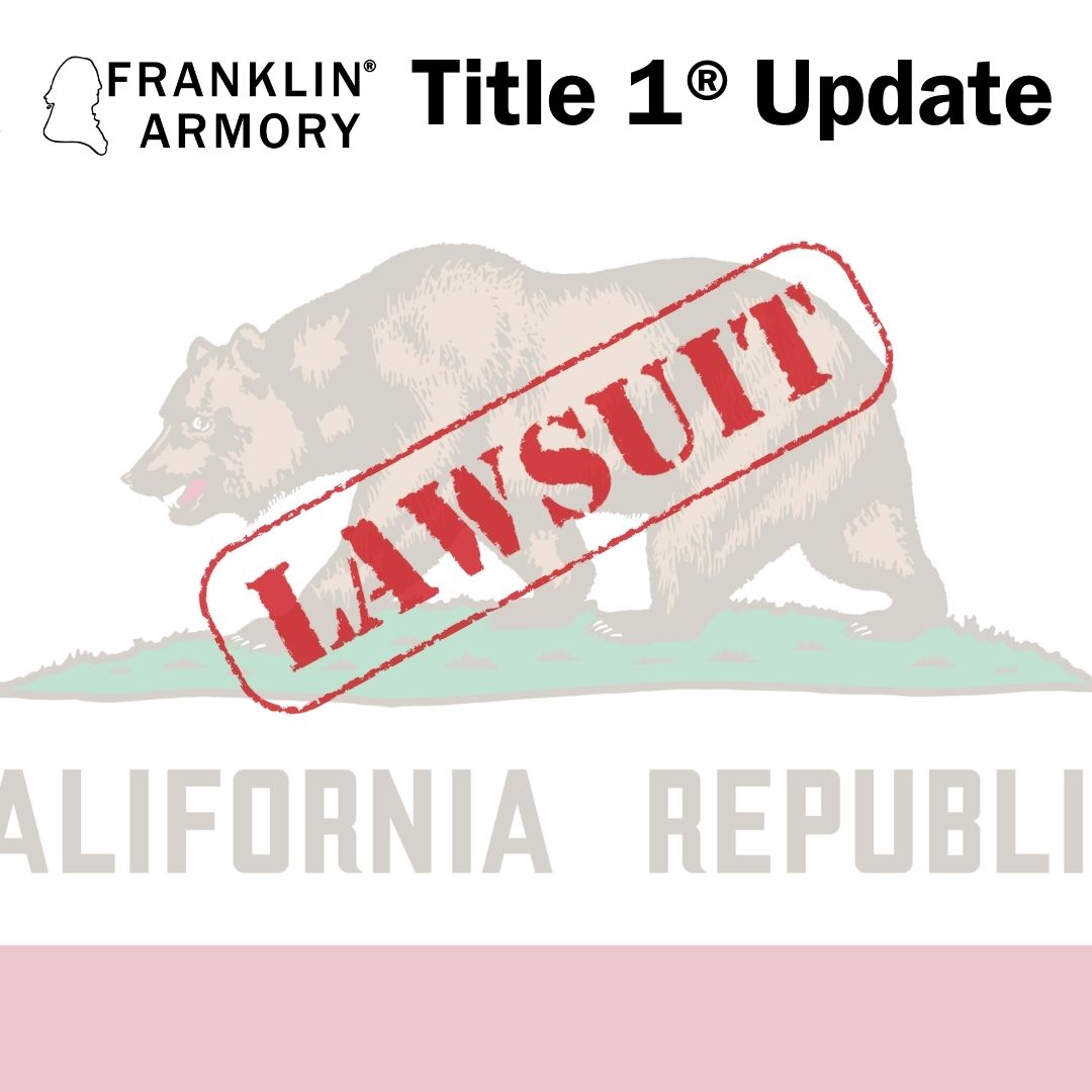 Judge Rules Franklin Armory’s “Title 1®” Lawsuit Against California DOJ ...