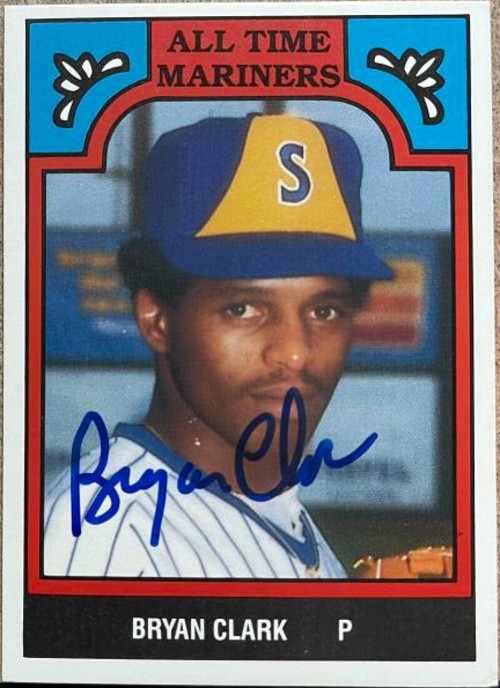 SOLD 146317 Bryan Clark Autographed 1986 TCMA All-Time Seattle Mariners ...