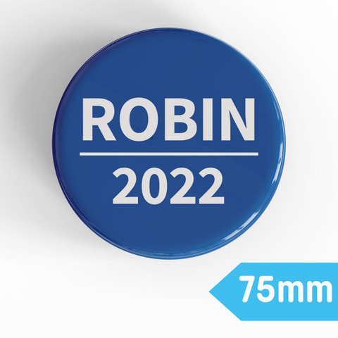 Election Campaign Badges Custom - Blue 75mm | Make Badges