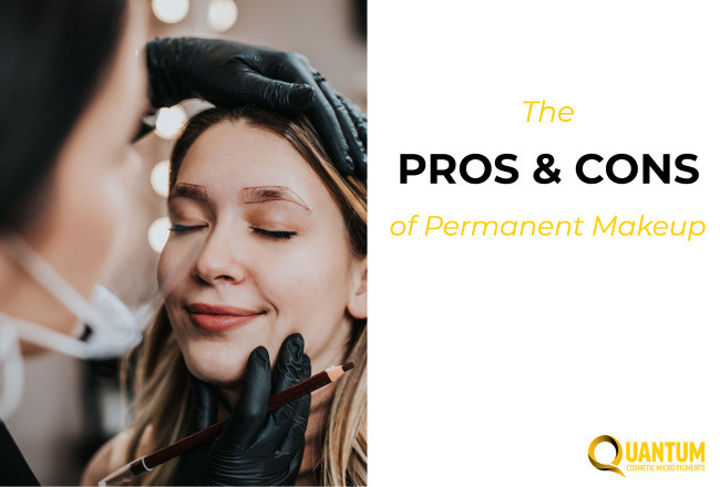 Pros and Cons of Permanent Makeup - Quantum PMU