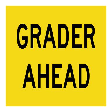 Grader Ahead - Multi Message Sign - VIC - 600 x 600mm | SAYKA